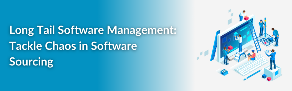Long Tail Software Management – Tackle Chaos in Software Sourcing | QBS ...
